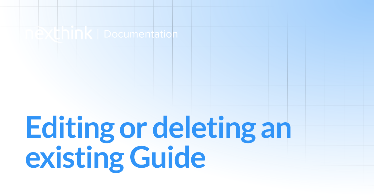 Editing or deleting an existing Guide | Nexthink Adopt