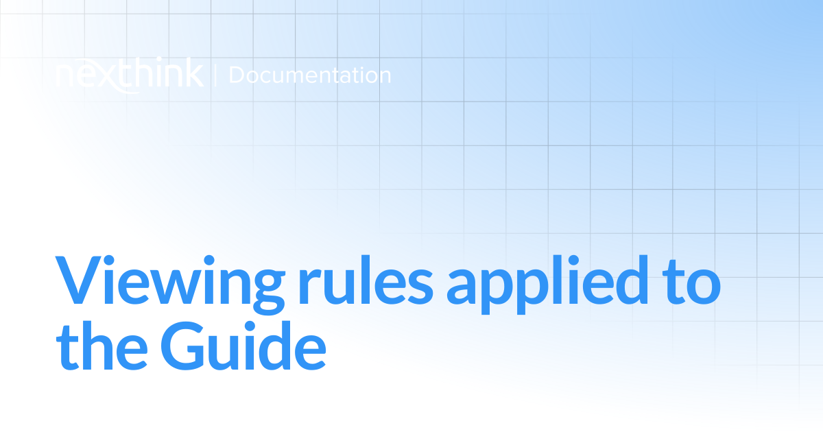 Viewing rules applied to the Guide | Nexthink Adopt