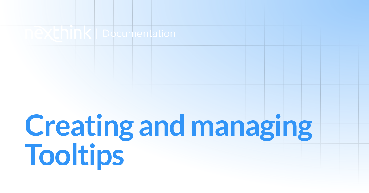 Creating and managing Tooltips | Nexthink Adopt