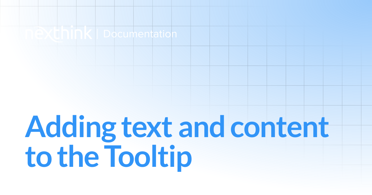 Adding text and content to the Tooltip | Nexthink Adopt