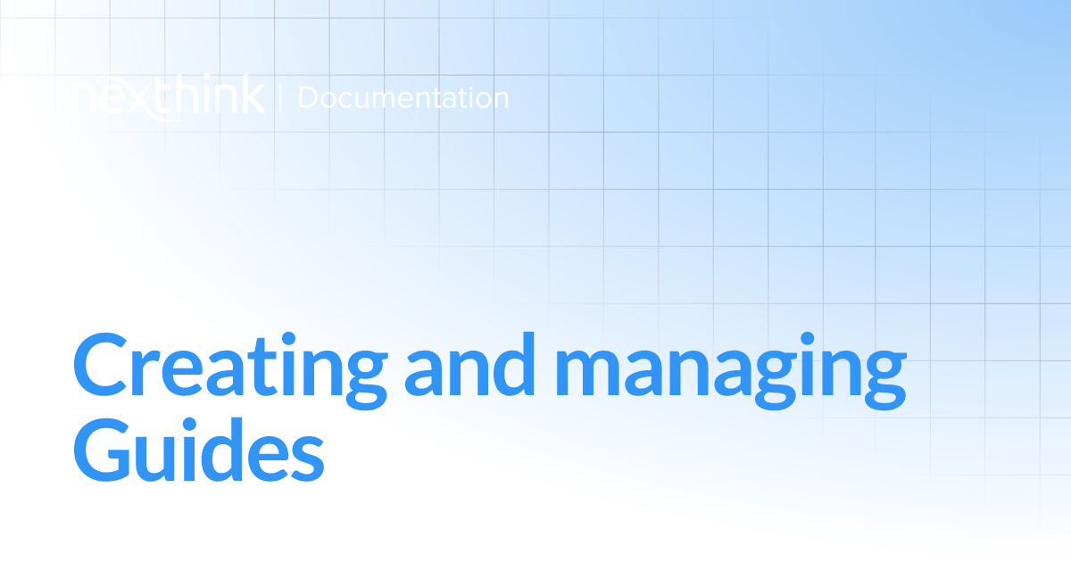 Creating and managing Guides | Nexthink Adopt