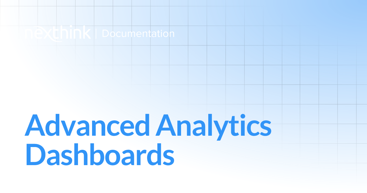 Advanced Analytics Dashboards | Nexthink Adopt