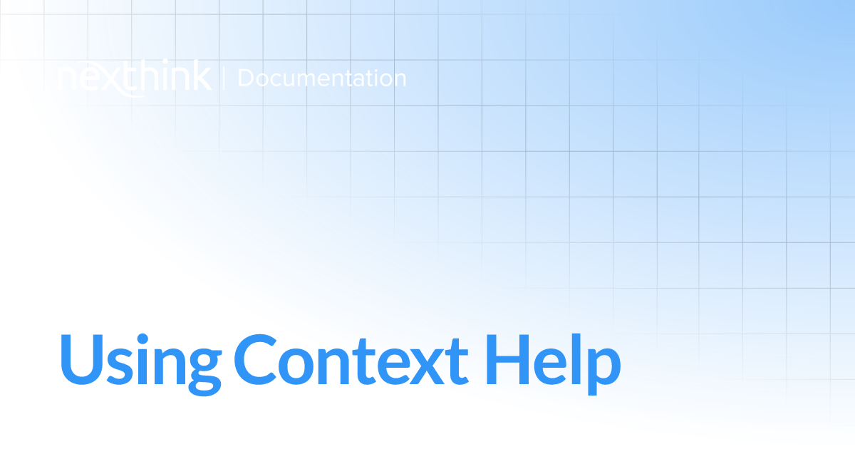 Using Context Help | Nexthink Adopt